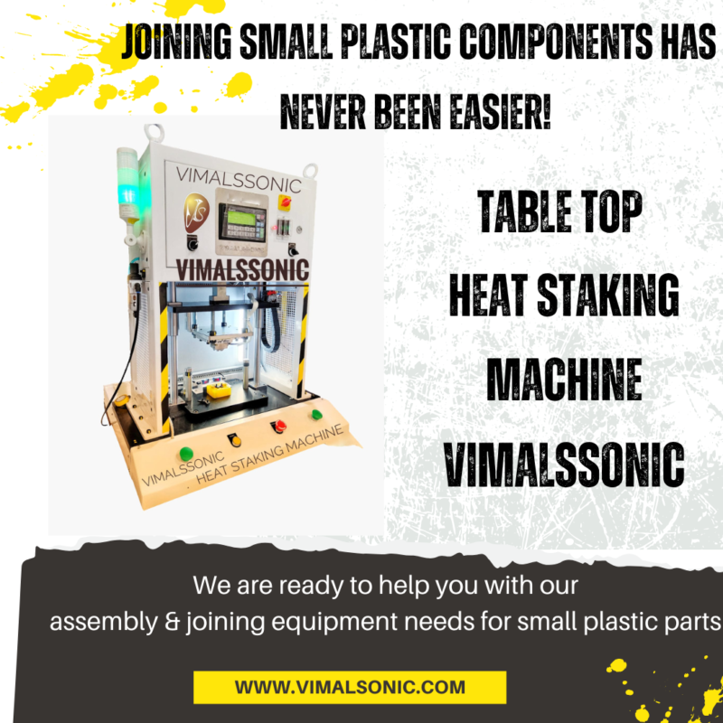 Bench Top Heat Staking Machine Vimalssonic Precision Plastic Welding ...